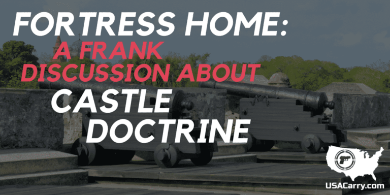 Fortress Home: A Frank Discussion About Castle Doctrine - USA Carry