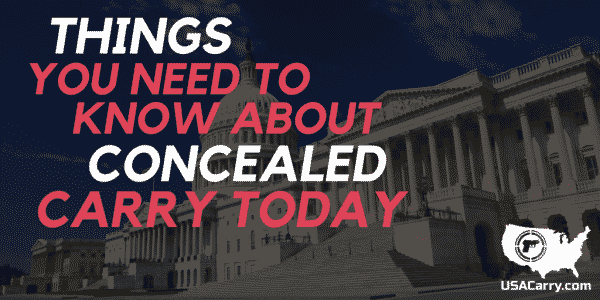 Things You Need To Know About Concealed Carry Today - USA Carry