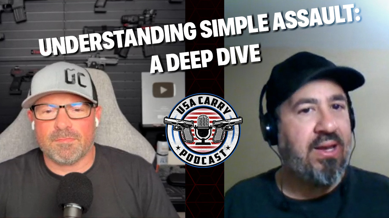Understanding Simple Assault - A Deep Dive | E5 | USA Carry Podcast ...