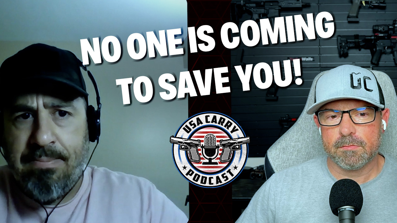 No One Is Coming to Save | E2 | USA Carry Podcast - USA Carry